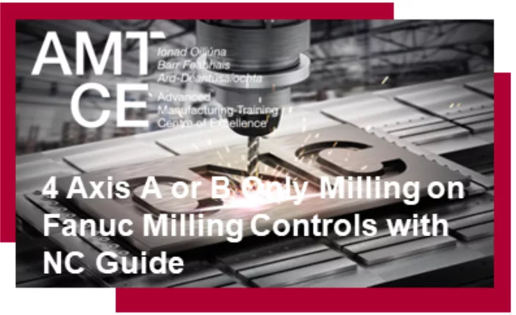 4 Axis A or B Only Milling on Fanuc Milling Controls with NC Guide ...