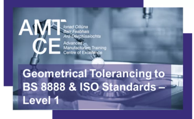 Geometrical Tolerancing to BS 8888 & ISO Standards – Level 1 - Advanced ...