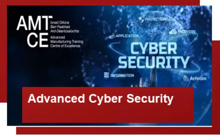 Advanced Cyber Security - Advanced Manufacturing Training Centre of Excellence