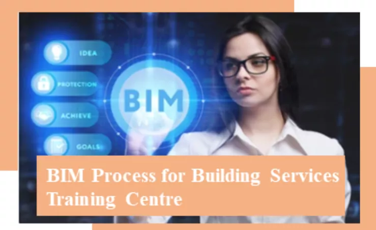 BIM Process for Building Services Training Centre - Advanced ...