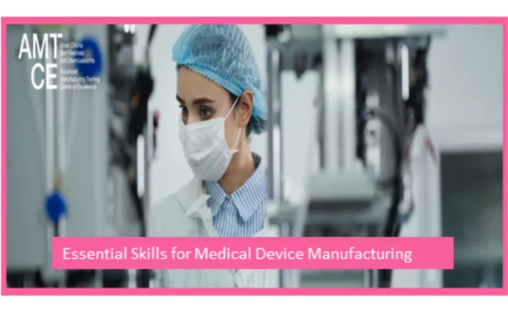 Essential Skills for Medical Device Manufacturing - Advanced ...