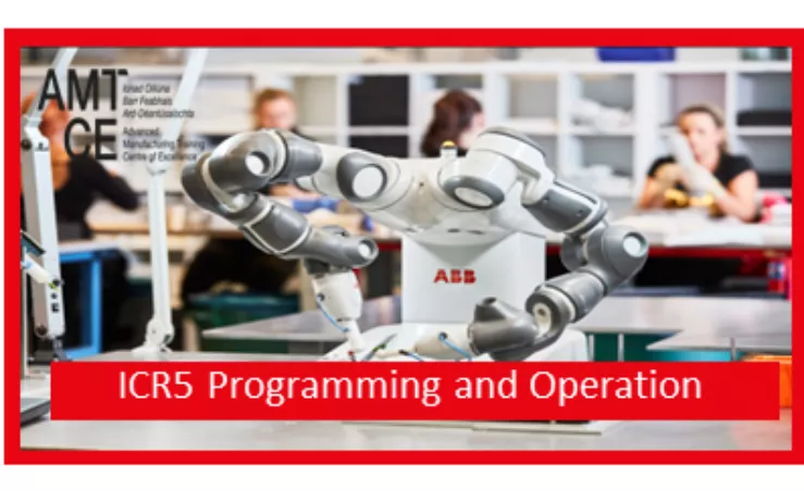 IRC5 Programming and Operation - Advanced Manufacturing Training Centre of Excellence