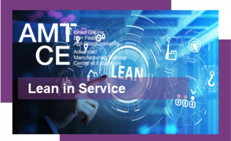 Lean in Service - Advanced Manufacturing Training Centre of Excellence