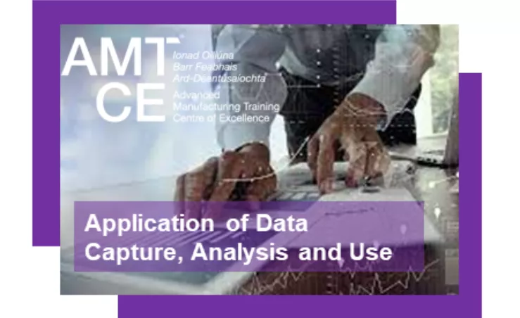 Application Of Data Capture Analysis And Use Advanced Manufacturing
