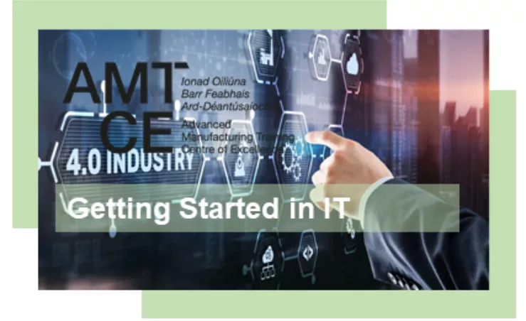 Getting Started in IT - Advanced Manufacturing Training Centre of ...