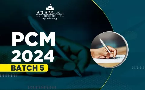 PCM 2024 - BATCH 5 - ARAM IAS ACADEMY
