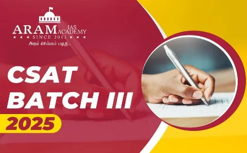 CSAT BATCH - 3 2025 - ARAM IAS ACADEMY