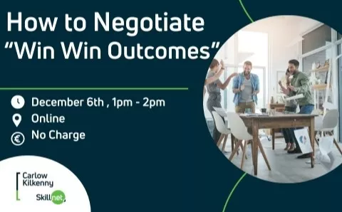HOW TO NEGOTIATE “Win-win outcomes” - Carlow Kilkenny Skillnet